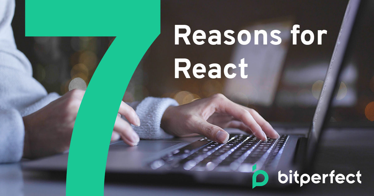 7 Reasons Why We Rely on ReactJS
